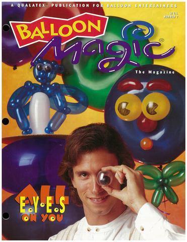 Balloon Magic Magazine #7 - All Eyes on You – T. Myers Magic. Inc.